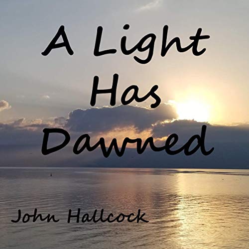 A Light Has Dawned: A Novel (Hörbuch-Download): John Hallcock, John ...