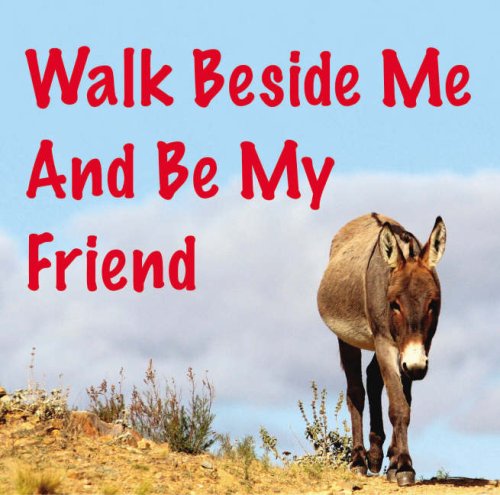 Buy Walk Beside Me and be My Friend Book Online at Low Prices in India ...