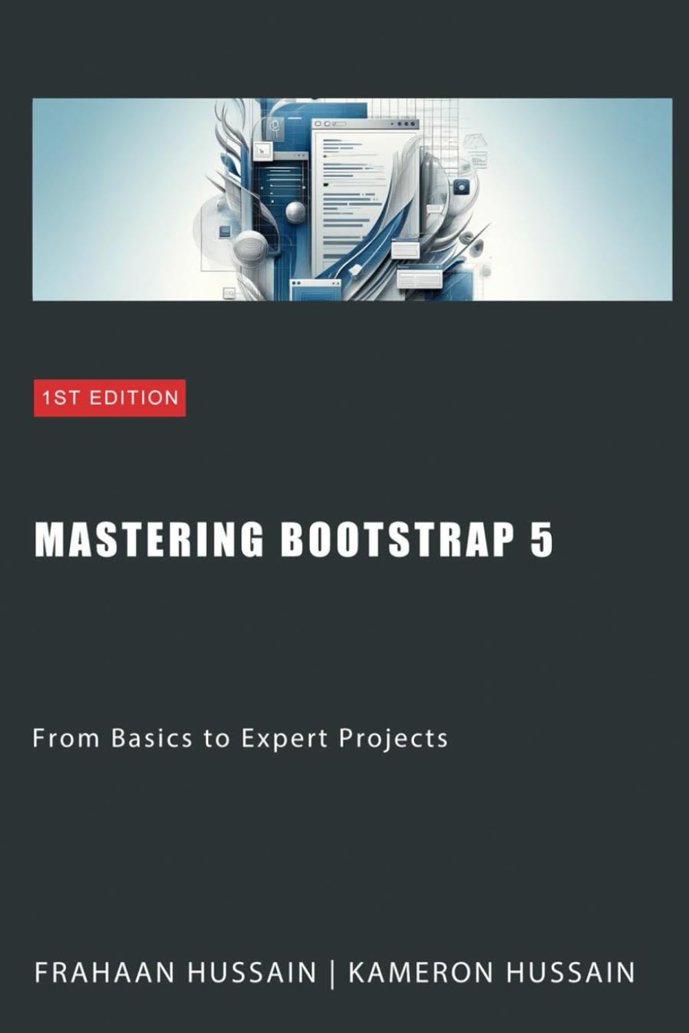 Mastering Bootstrap 5: From Basics to Expert Projects: Hussain, Kameron ...