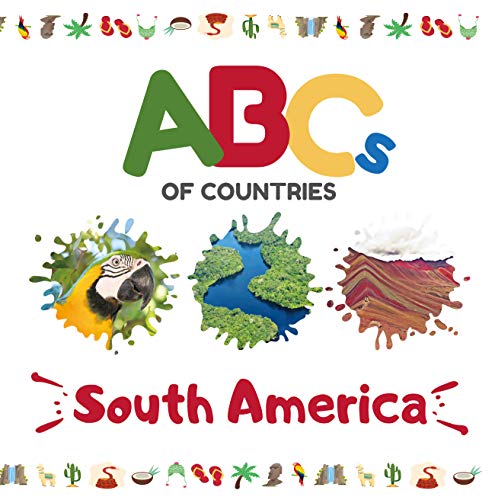 ABCs of Countries: South America: An ABC alphabet picture book for kids ...