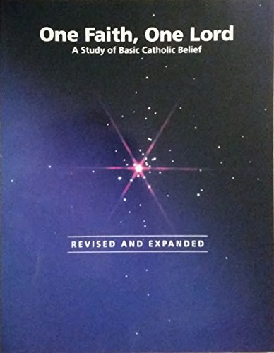 One Faith, One Lord: A Study of Basic Catholic Belief: John F. Barry ...
