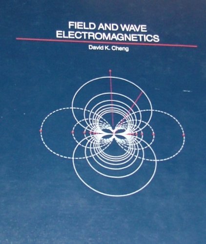 Field and Wave Electromagnetics by David K. Cheng (1982-12-01): David K ...