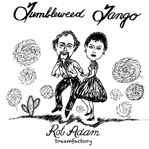Amazon.com: Tumbleweed Tango : Rob Adam Dreamfactory: Digital Music