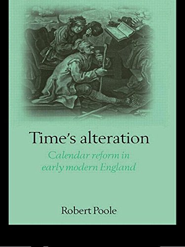 Time's Alteration: Calendar Reform In Early Modern England : Poole, Dr ...