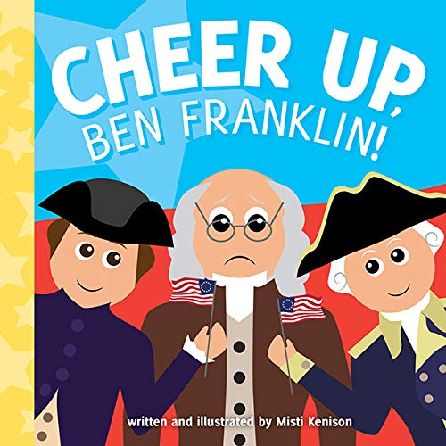 Cheer Up, Ben Franklin! (Young Historians Book 1) - Kindle edition by ...
