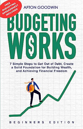 Amazon.com: BUDGETING WORKS - BEGINNERS EDITION: 7 SIMPLE STEPS TO GET ...