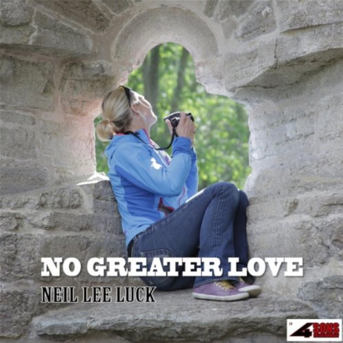 Amazon.com: No Greater Love : Neil Lee Luck: Digital Music