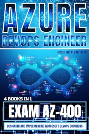 Azure DevOps Engineer: Designing and Implementing Microsoft DevOps ...