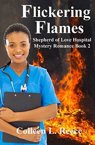 Flickering Flames: Volume 2 (Shepherd of Love Hospital Mystery): Amazon ...