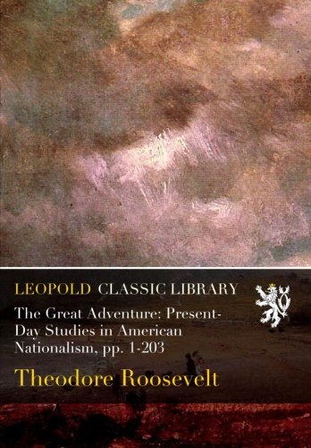 The Great Adventure: Present-Day Studies in American Nationalism, pp. 1 ...