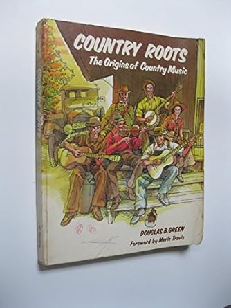 Country Roots: The Origins of Country Music: Green, Douglas B ...