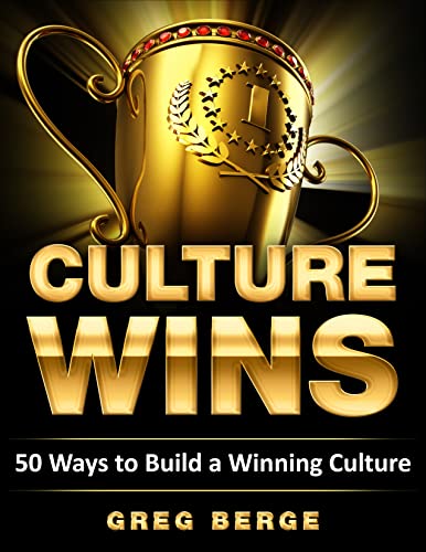 Culture WINS: 50 Ways to Build a Winning Culture eBook : Berge, Greg ...