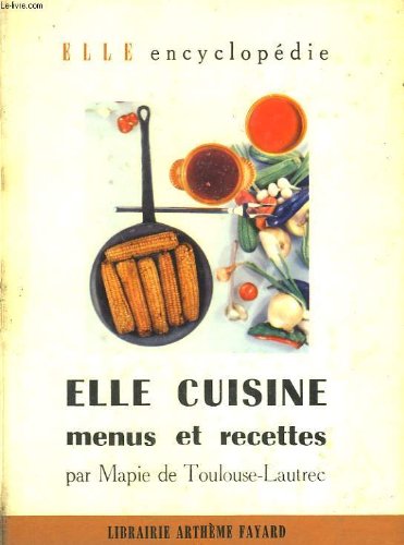 Elle cuisine. menus et recettes. collection : elle encyclopedie n° 3 ...