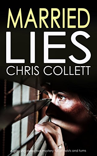 MARRIED LIES a gripping detective mystery full of twists and turns (Detective Mariner Mystery ...