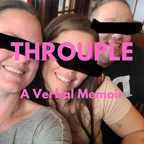 Throuple: A Verbal Memoir : Matthew Ashcraft: Amazon.in: Audible Books ...