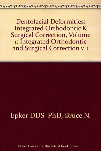 Dentofacial Deformities: Integrated Orthodontic and Surgical Correction ...