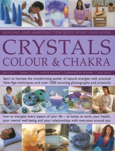 Crystals, Colour and Chakra: Hale, Gill, Lilly, Sue, Lilly, Simon ...