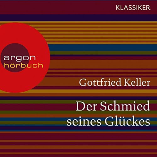 Play Der Schmied seines Glückes (Ungekürzte Lesung) by Gottfried Keller on Amazon Music