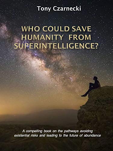 Who Could Save Humanity From Superintelligence? (COEXISTING WITH ...
