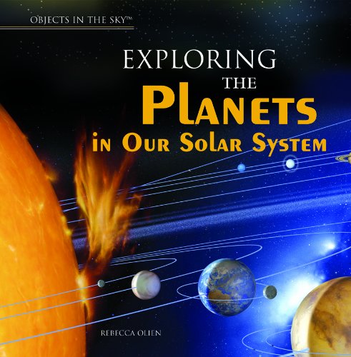 Exploring the Planets in Our Solar System (Objects in the Sky): Olien ...