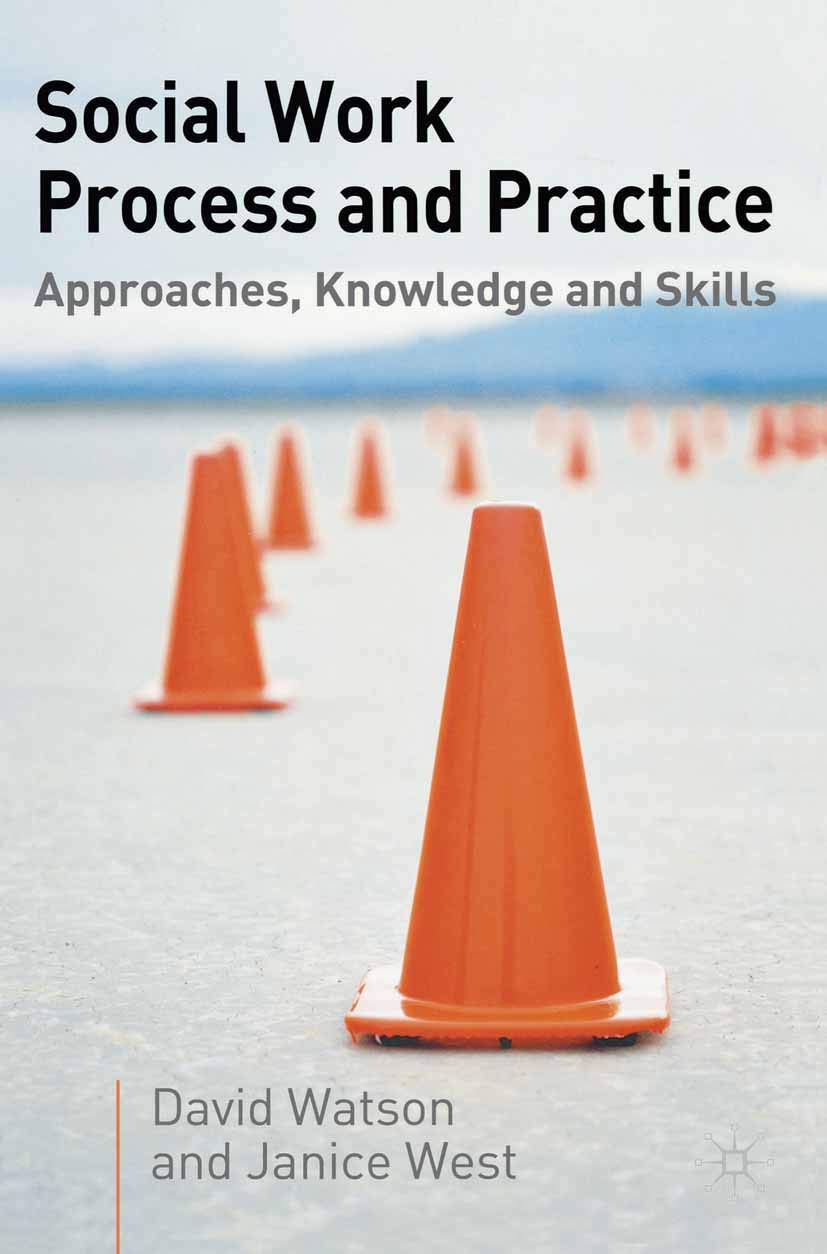 Social Work Process and Practice: Approaches, Knowledge and Skills ...