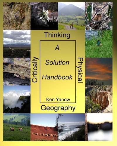 Critically Thinking Physical Geography: A Solution Handbook: Yanow, Ken ...