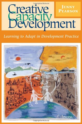 Creative Capacity Development: Learning To Adapt In Development 