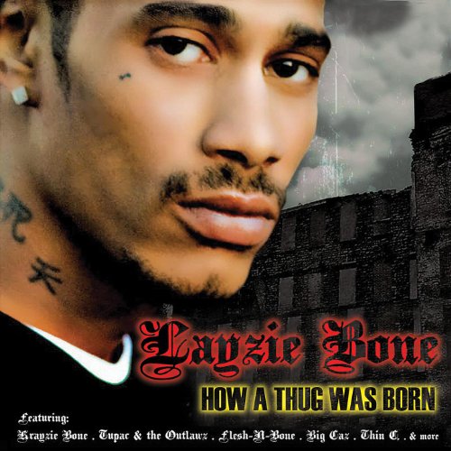Play How A Thug Was Born by Layzie Bone on Amazon Music