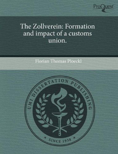 Buy The Zollverein: Formation and Impact of a Customs Union. Book ...