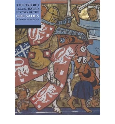 [( The Oxford Illustrated History of the Crusades )] [by: Jonathan ...