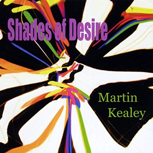 Amazon.com: Shades of Desire : Martin Kealey: Digital Music