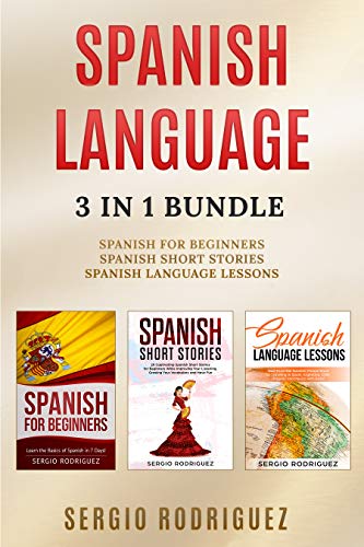 Spanish Language: 3 in 1 Bundle: Spanish for Beginners, Spanish Short ...