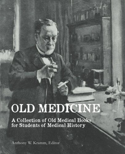 Old Medicine: A Collection of Old Medical Books for Students of Medical ...