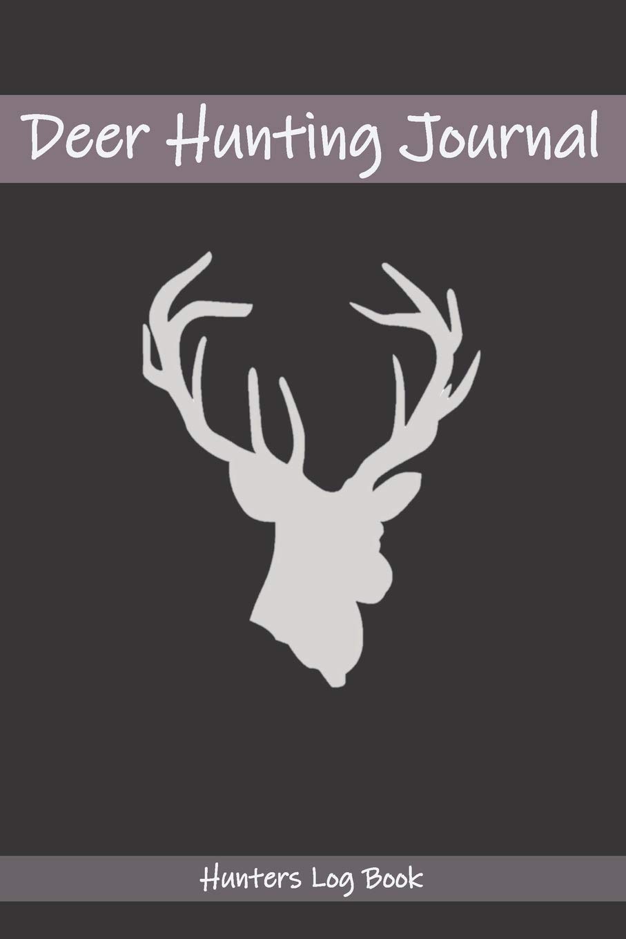 Deer Hunting Journal Hunters Log Book: Easy to fill in Hunting ...