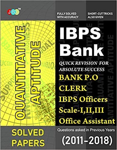 IBPS Bank Quantitative Aptitude: Bank PO, Clerk, IBPS Officers Scale-I ...