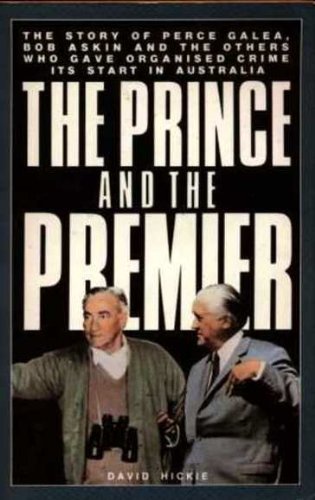 The prince and the premier: The story of Perce Galea, Bob Askin and the ...