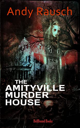 The Amityville Murder House eBook : Rausch, Andy: Amazon.co.uk: Kindle ...