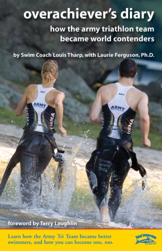 Overachiever's Diary: How the Army Triathlon Team Became World ...