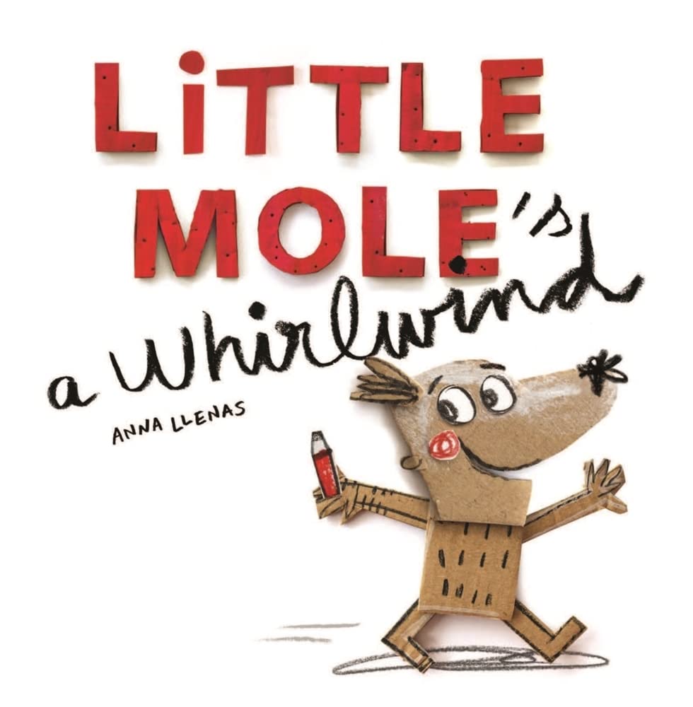 Little Mole is a Whirlwind: Amazon.co.uk: Llenas, Anna, Llenas, Anna ...