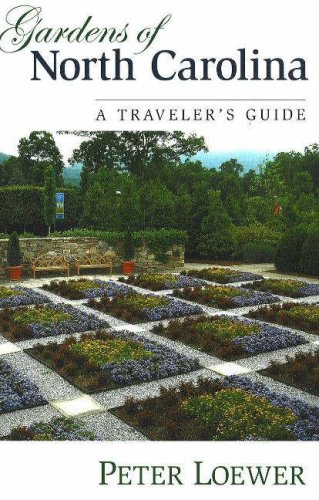 Gardens of North Carolina: A Traveler's Guide: Loewer, Peter: 9780811733748: Amazon.com: Books