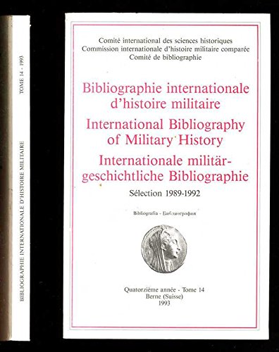 INTERNATIONAL BIBLIOGRAPHY OF MILITARY HISTORY Selection 1989 - 1992 ...