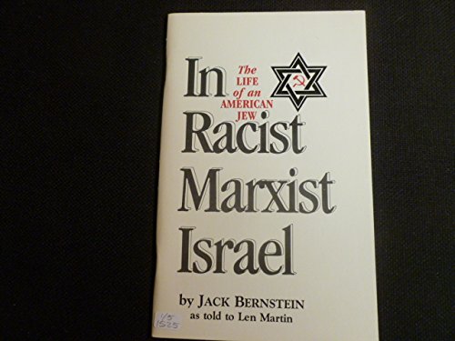 The Life of an American Jew in Racist Marxist Israel: Bernstein, Jack ...