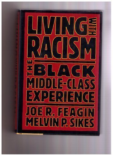 Living With Racism: The Black Middle-Class Experience: Feagin, Joe R ...