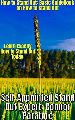 How to Stand Out: Basic Guidebook on How to Stand Out: Learn Exactly ...