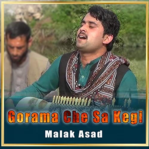 Gorama Che Sa Kegi - Single by Malak Asad on Amazon Music - Amazon.com