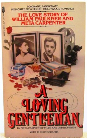 A Loving Gentleman: The Love Story of William Faulkner and Meta ...
