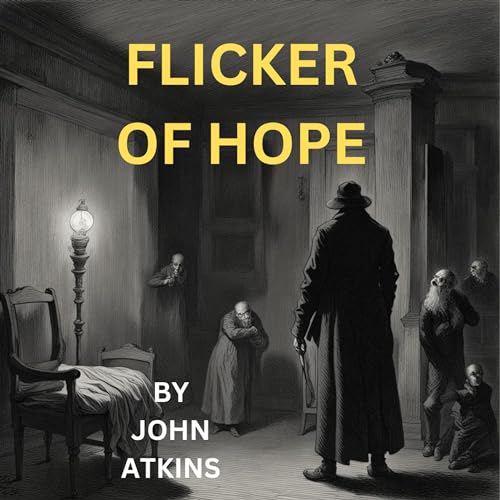 Flicker of Hope (Audio Download): John Atkins, William Chris Smith ...
