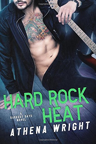 Hard Rock Heat: A Rock Star Romance (Darkest Days): Wright, Athena ...