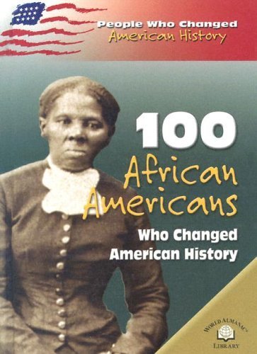 100 African Americans Who Changed American History: Beckner, Chrisanne ...