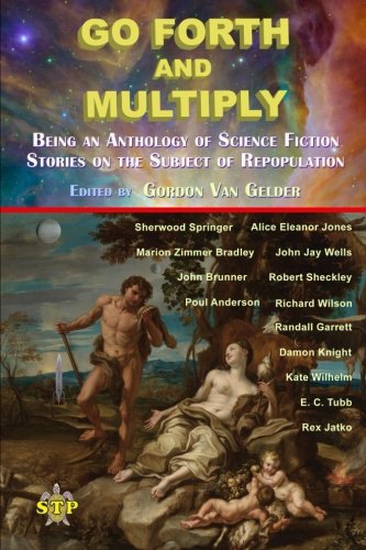 Go Forth And Multiply: Twelve Tales of Repopulation: Authors, Various, Van Gelder, Gordon, O ...